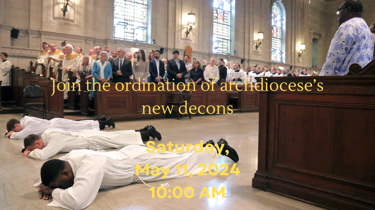 Ordination of Deacons – Saturday, May 11, 2024 at 10 AM – The Cathedral Basilica of Saints Peter ...